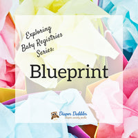 Exploring Baby Registries Series: Blueprint Baby Registry - Diaper Dabbler