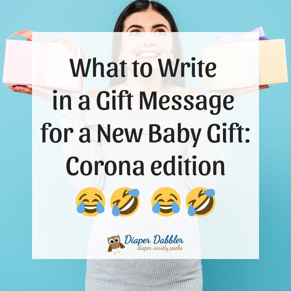 What to Write in a Gift Message for a New Baby Gift: Corona edition ...